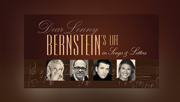 “Dear Lenny: Bernstein’s Life in Songs & Letters” - Dakota